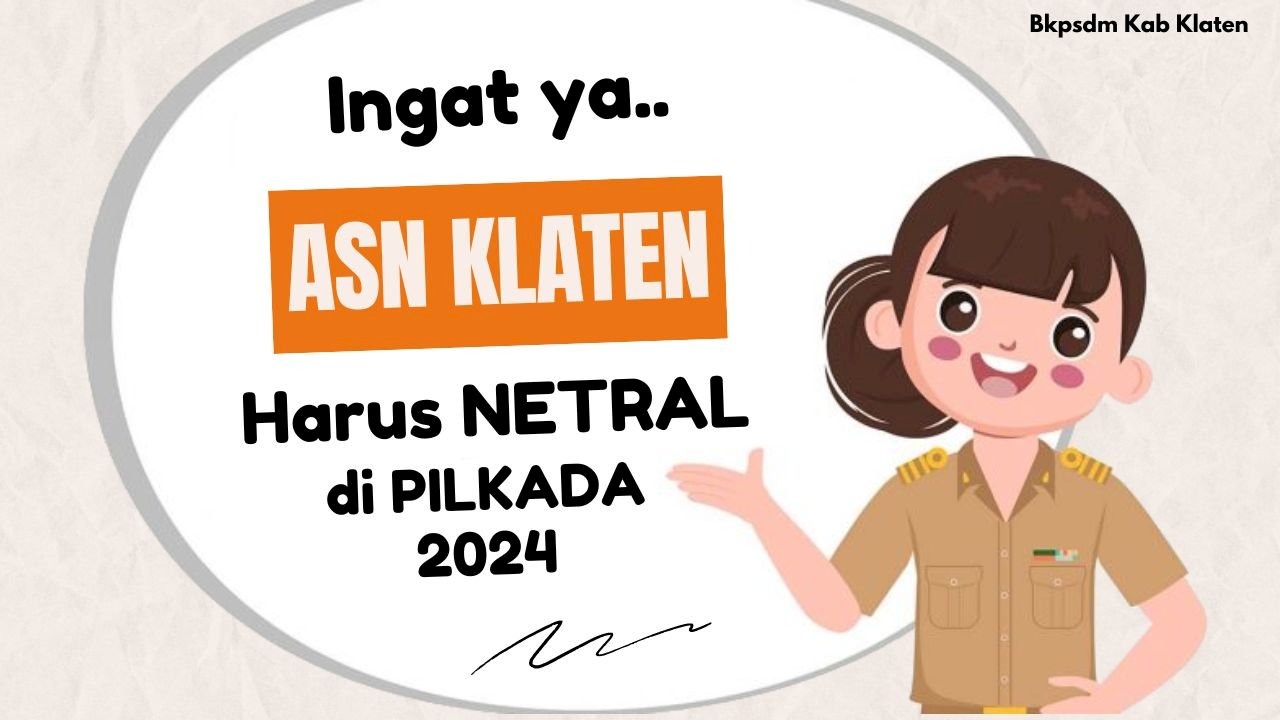 Penting!! ASN Klaten Harus Netral di Pilkada 2024 - Kabupaten Klaten
